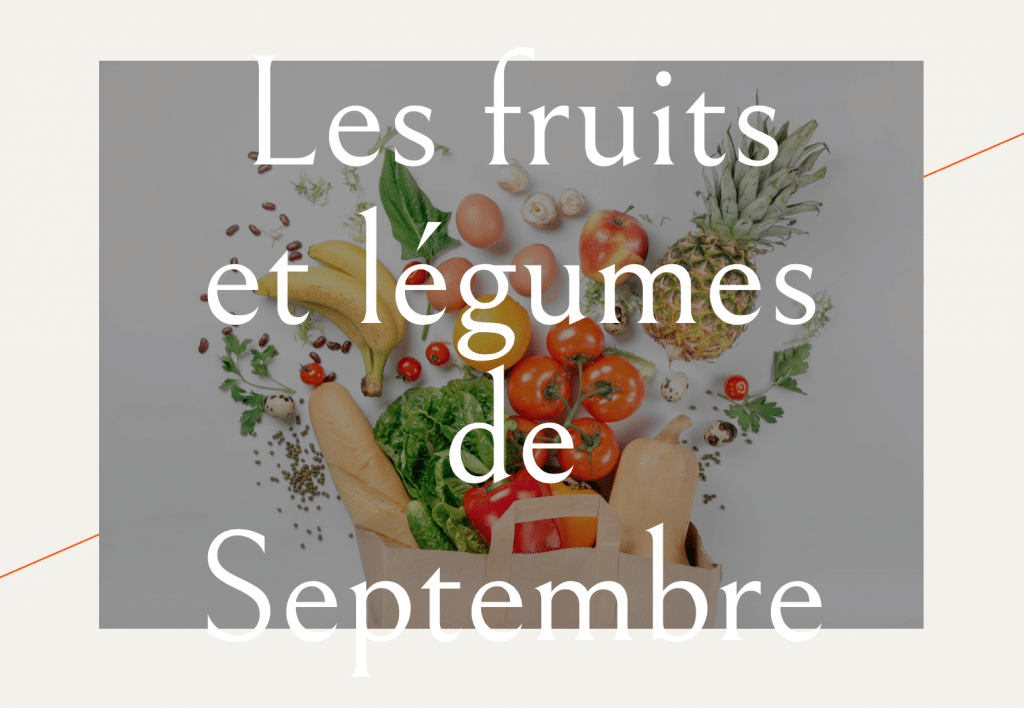 Les fruits et légumes de Septembre - Fourchette & Nutrition